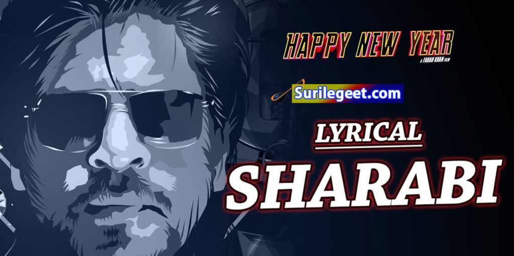 Sharabi Song Lyrics – Happy New Year | Shah Rukh Khan | Deepika ...